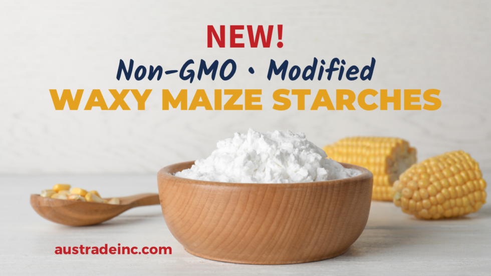 Austrade’s Non-GMO Modified Waxy Maize Starches - Austrade Inc.