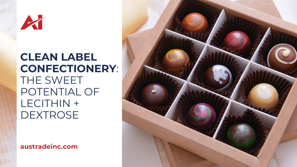Clean Label Confectionery: Lecithin + Dextrose - Austrade Inc.