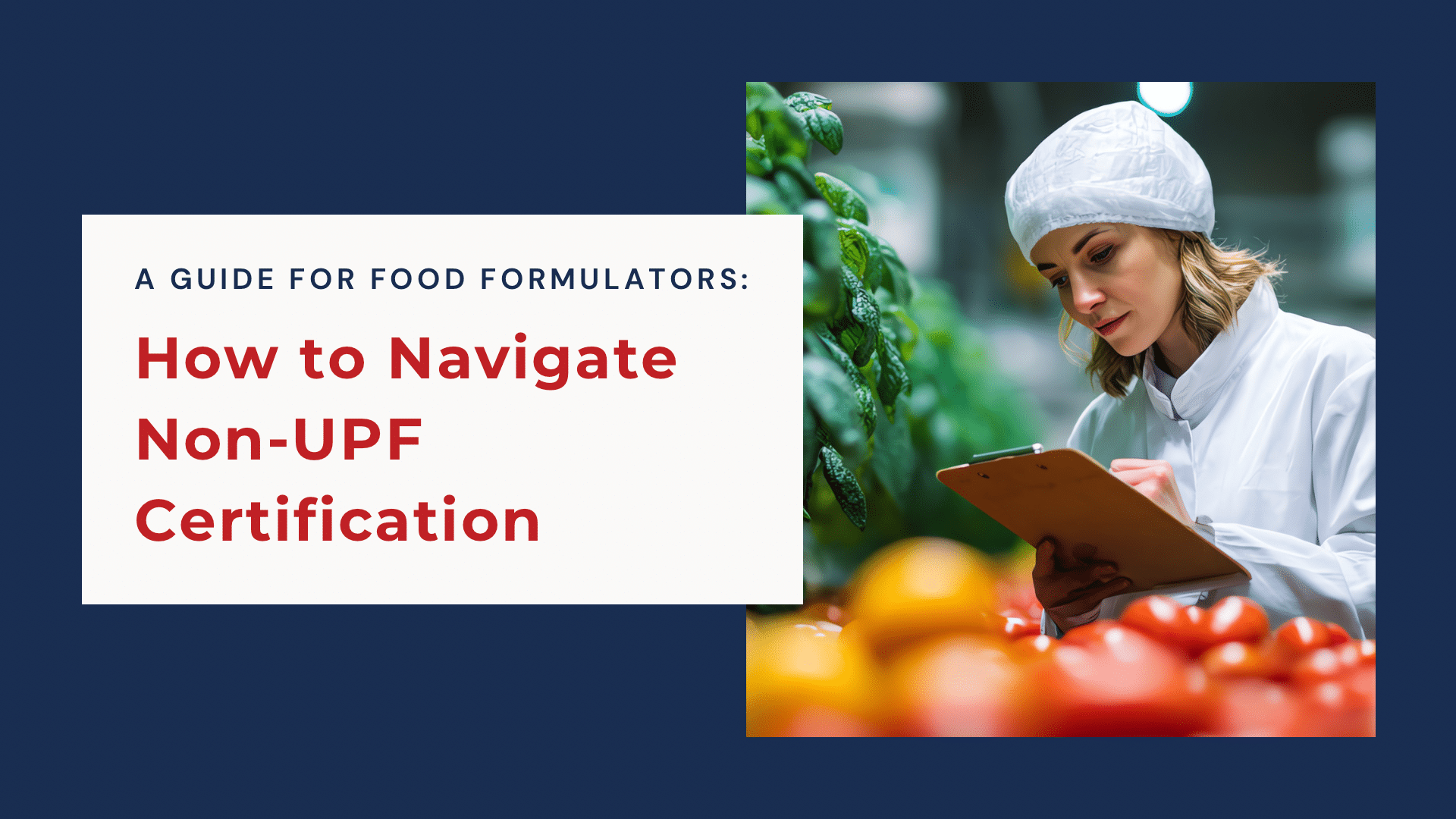 How to Navigate Non-UPF Certification: A Guide for Food Formulators ...